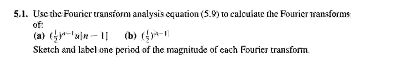Solved 0.75e'sin1.25-cosω5.1. ﻿Use the Fourier transform | Chegg.com