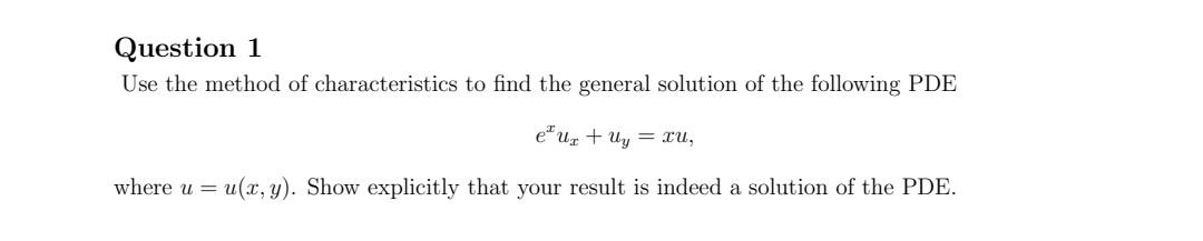 Solved Question 1 Use the method of characteristics to find | Chegg.com
