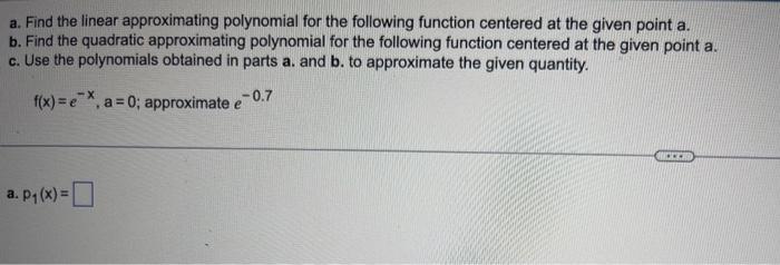 Solved a. Find the linear approximating polynomial for the | Chegg.com