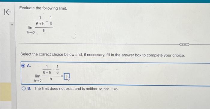 Solved Evaluate the following limit. limh→0h6+h1−61 Select | Chegg.com