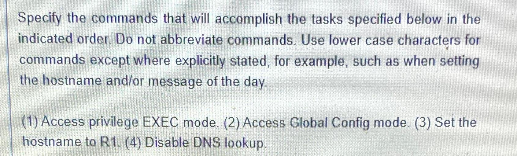 Solved Specify the commands that will accomplish the tasks | Chegg.com