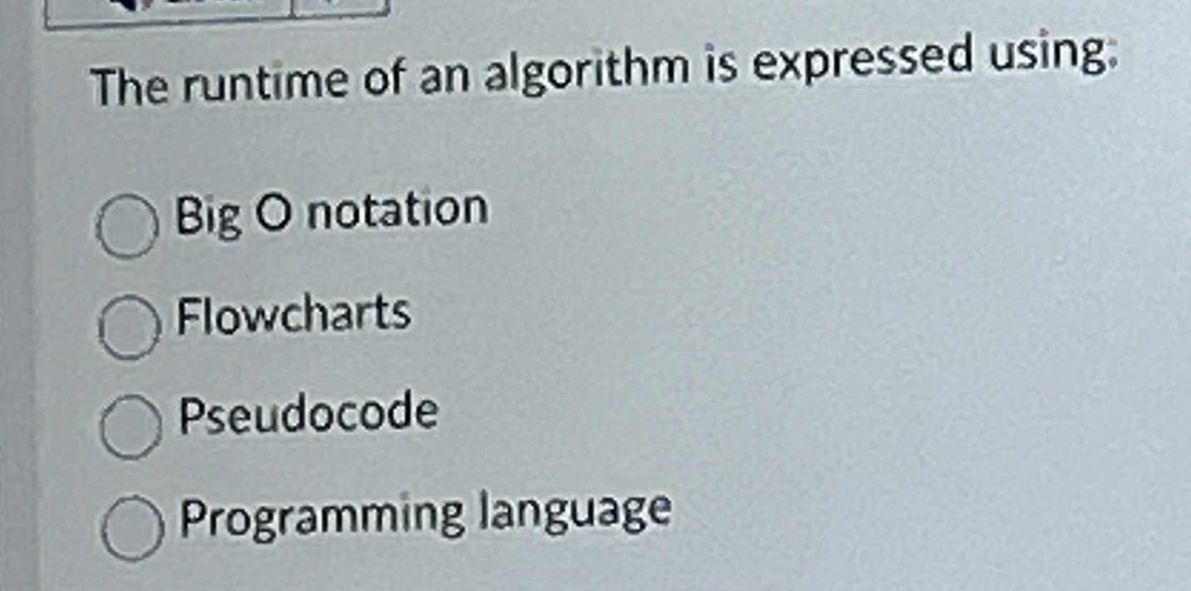 Solved The runtime of an algorithm is expressed using:Big O | Chegg.com