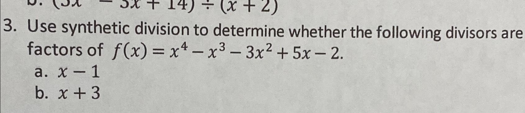 Solved Use synthetic division to determine whether the | Chegg.com