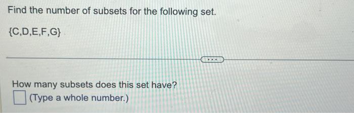 Solved Find the number of subsets for the following set. | Chegg.com