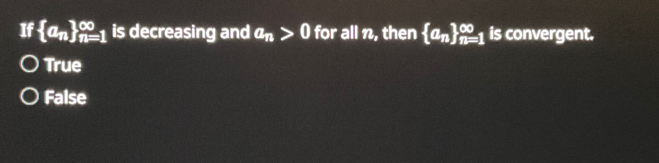 Solved If {an}n=1∞ ﻿is decreasing and an>0 ﻿for all n, ﻿then | Chegg.com