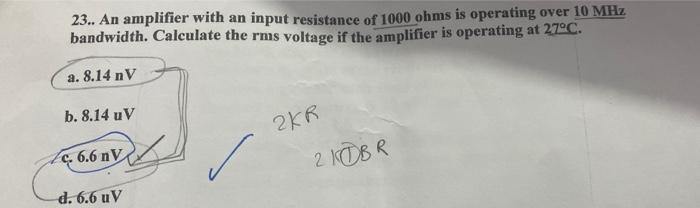 Solved 21. An amplifier operating over a 2 MHz bandwidth has | Chegg.com