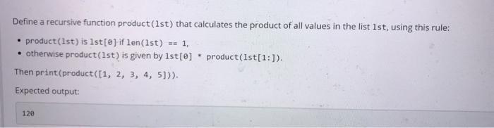 Solved Define a recursive function product(1st) that | Chegg.com