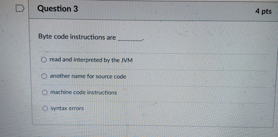 Solved Question 34 ﻿ptsByte code instructions areread and | Chegg.com