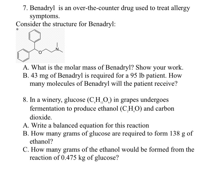 Solved 7. Benadryl is an over-the-counter drug used to treat | Chegg.com