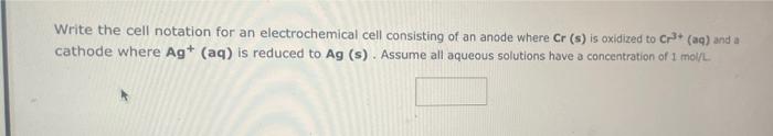 Solved Write the cell notation for an electrochemical cell | Chegg.com