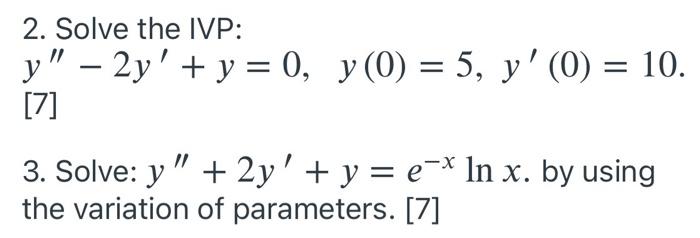 Solved 2. Solve the IVP: y" – 2y' + y = 0, y (0) = 5, y' (0) | Chegg.com