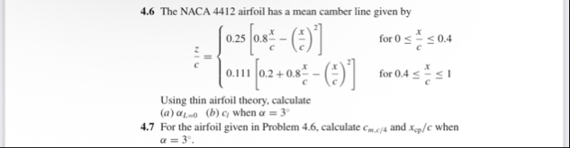 Solved PLEASE SOLVE PROBLEM 4.7 ﻿ONLY4.6 ﻿The NACA 4412 | Chegg.com