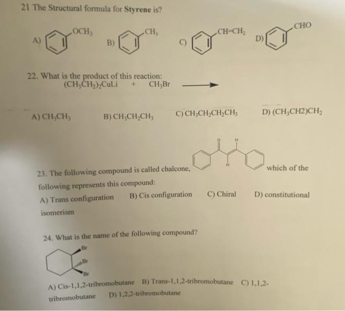 Solved 21 The Structural formula for Styrene is? A) B) C) D) | Chegg.com