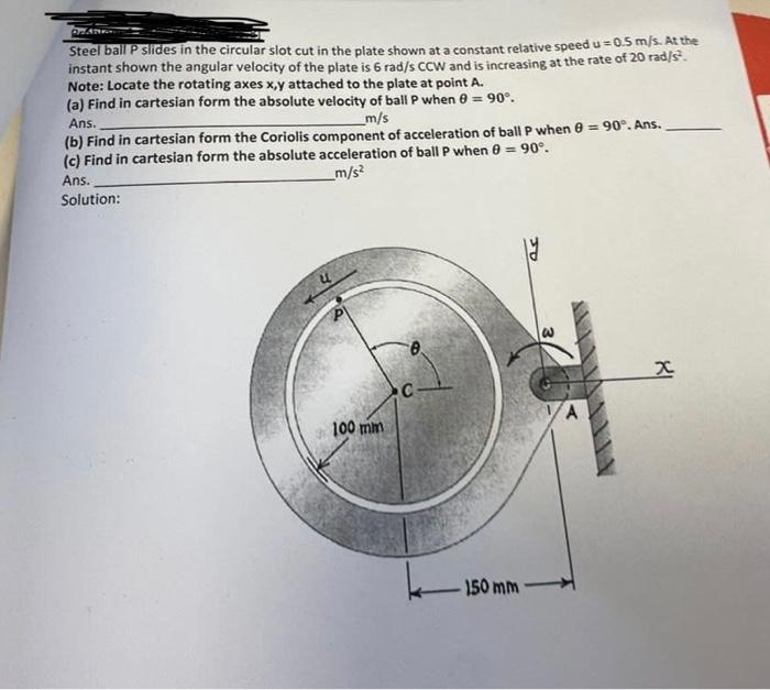 Solved Steel ball Pslides in the circular slot cut in the | Chegg.com