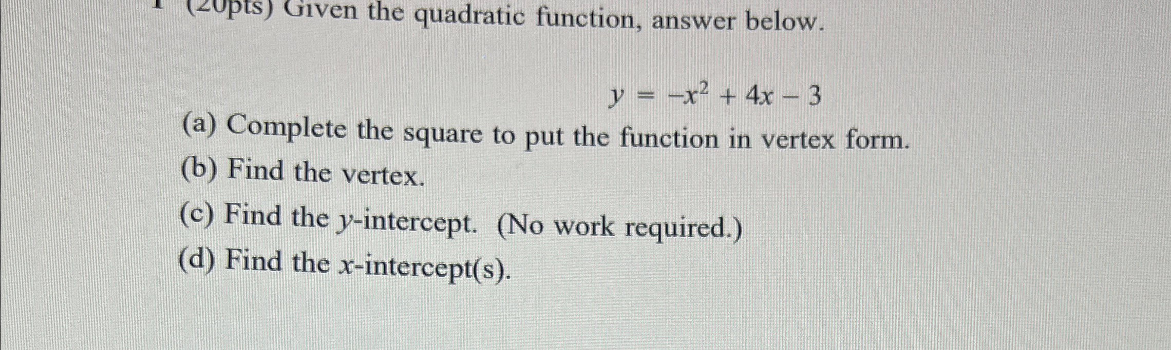 Solved (20pts) ﻿Given the quadratic function, answer | Chegg.com