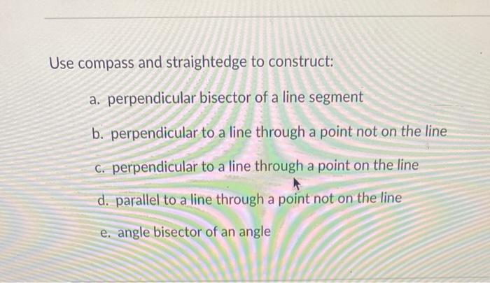 Solved Use compass and straightedge to construct: a. | Chegg.com