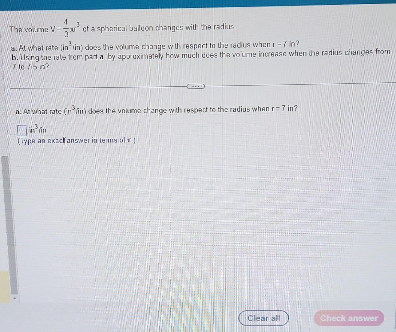 Solved The volume V=34πr3 of a spherical balloon changes | Chegg.com
