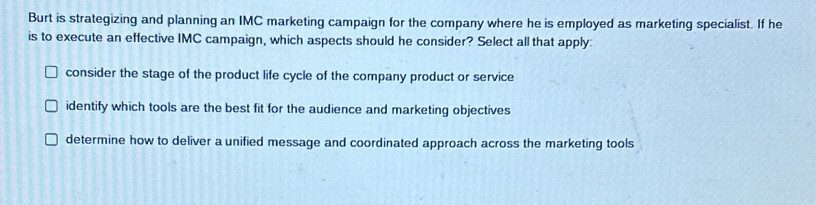 Solved Burt is strategizing and planning an IMC marketing | Chegg.com