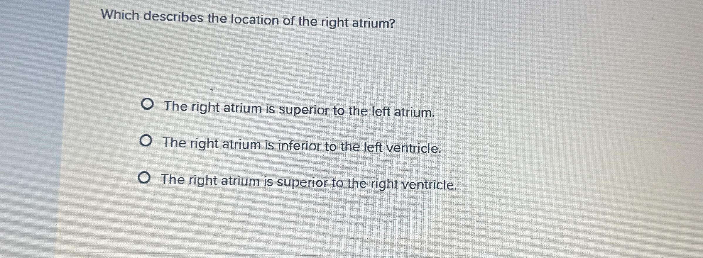 Solved Which describes the location of the right atrium?The | Chegg.com