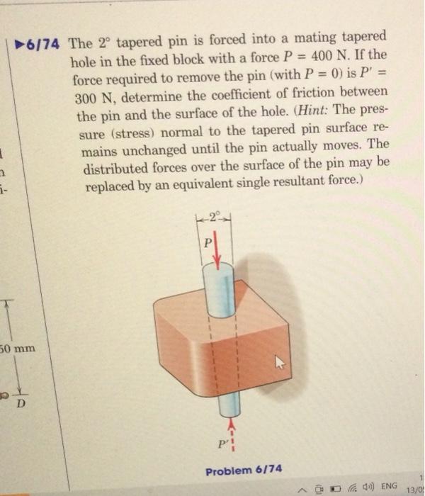 Solved 6/74 The 2º tapered pin is forced into a mating | Chegg.com