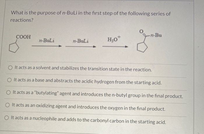 Solved What is the purpose of n-BuLi in the first step of | Chegg.com