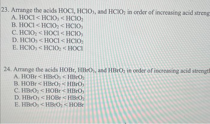 Solved 23. Arrange the acids HOCl,HClO3, and HClO2 in order | Chegg.com