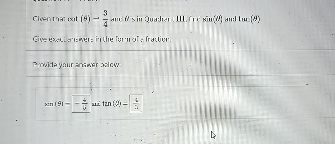 Solved Given that cot(θ)⇌34 ﻿and θ ﻿is in Quadrant III, find | Chegg.com