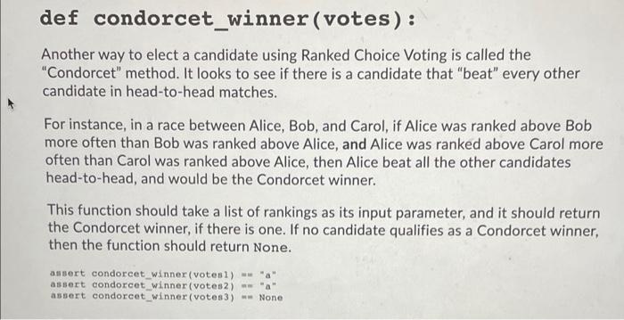 Solved def condorcet_winner (votes): Another way to elect a | Chegg.com