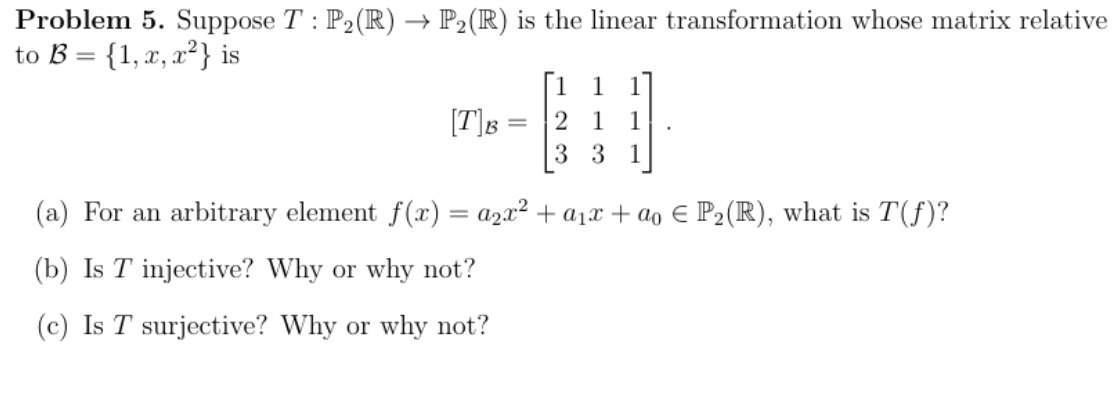 Solved Problem 5. ﻿Suppose T:P2(R)→P2(R) ﻿is the linear | Chegg.com