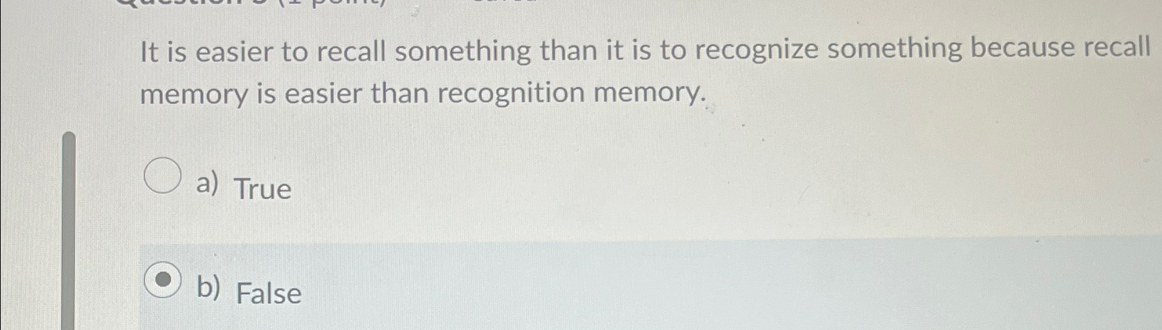 Solved It is easier to recall something than it is to | Chegg.com