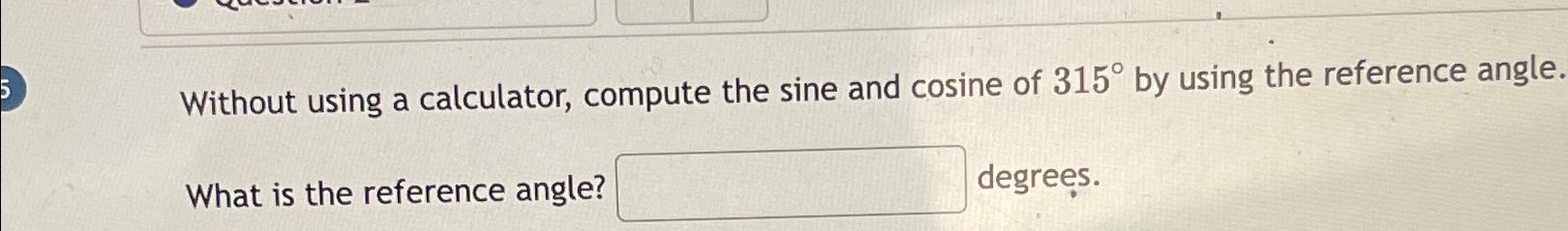 Solved Without using a calculator, compute the sine and | Chegg.com