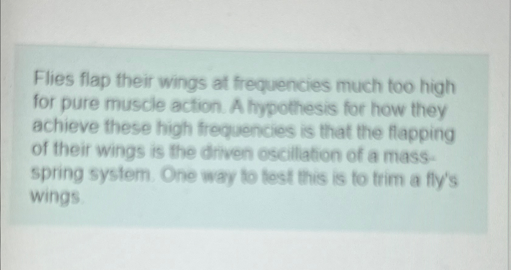 Solved Flies flap their wings at frequencies much too high | Chegg.com