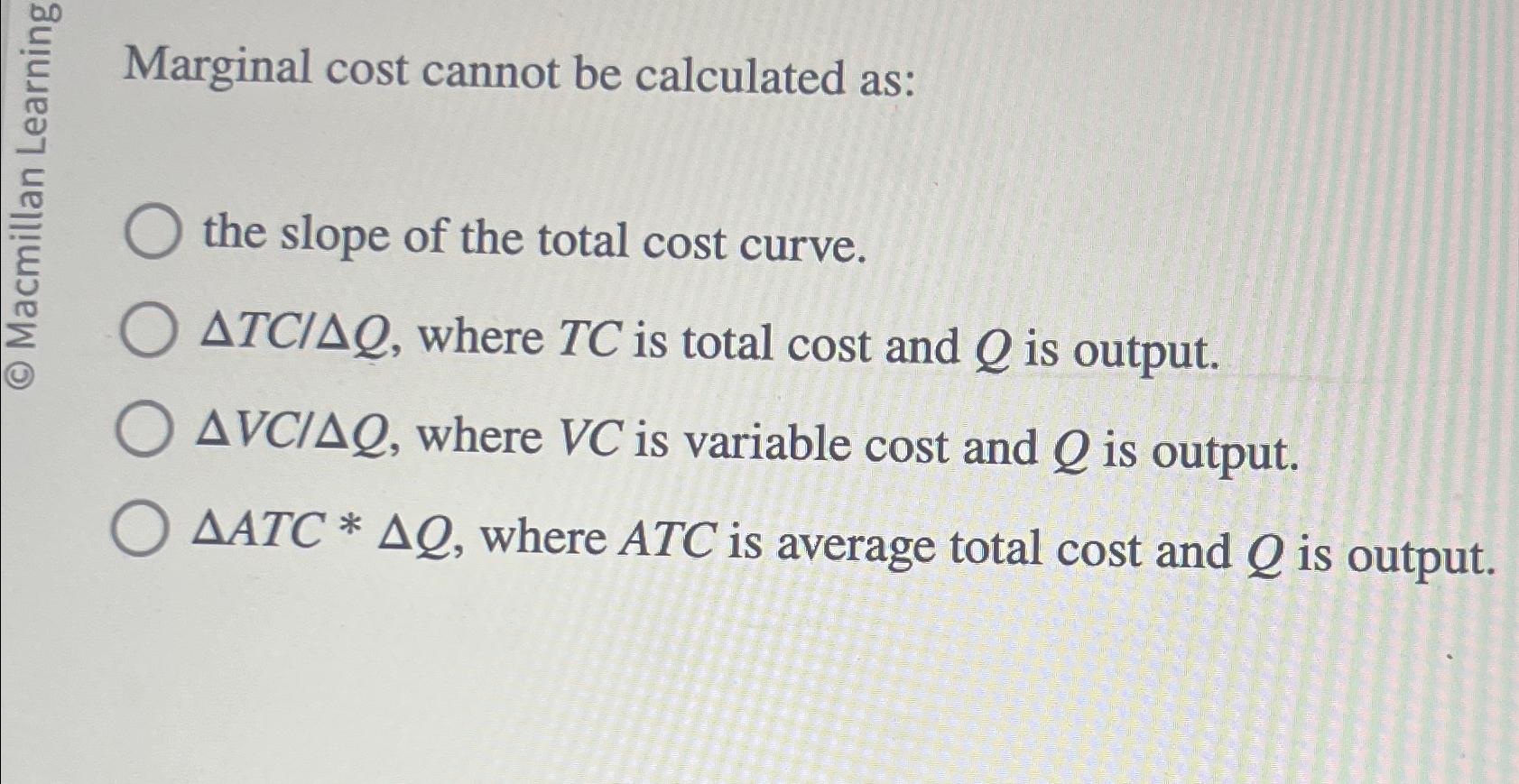 Solved Marginal cost cannot be calculated as:the slope of | Chegg.com