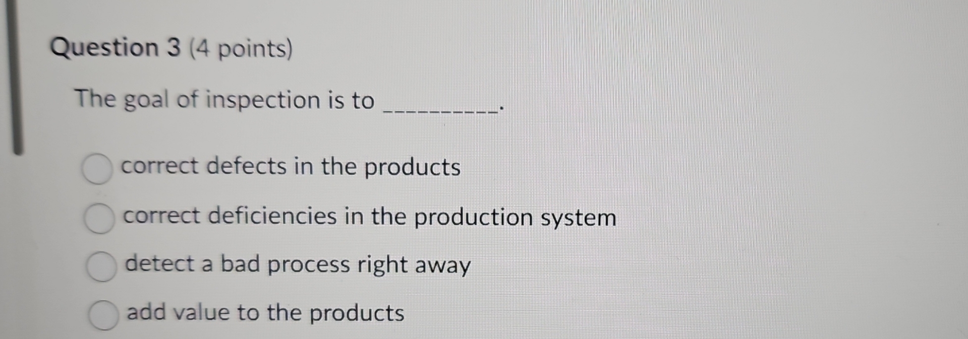 Solved Question 3 (4 ﻿points)The goal of inspection is to | Chegg.com