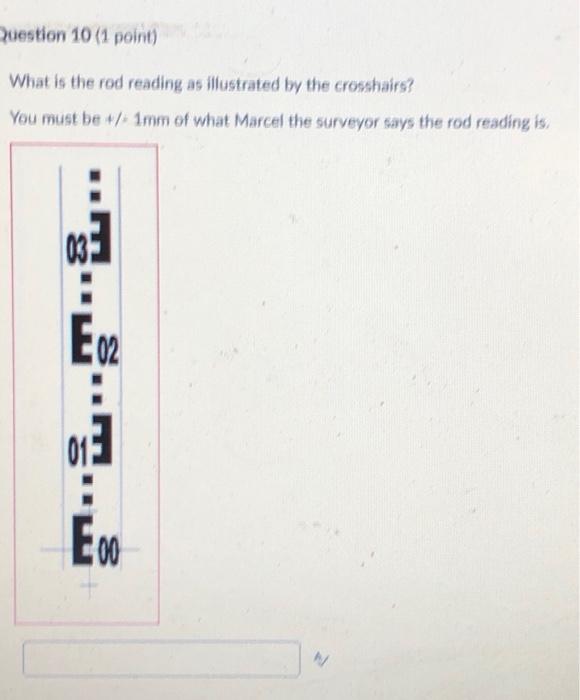 Solved Question 10 (1 point) What is the rod reading as | Chegg.com