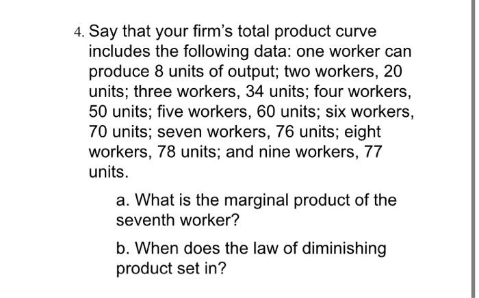 Solved 4. Say that your firm's total product curve includes | Chegg.com