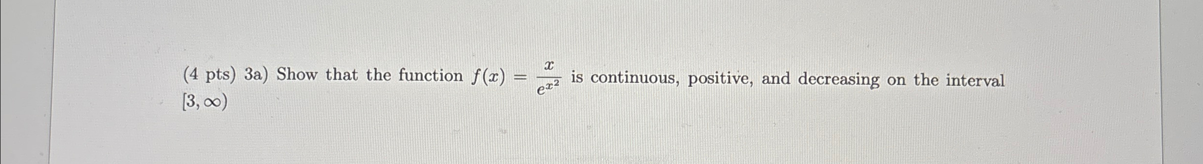 Solved (4 ﻿pts) 3a) ﻿Show that the function f(x)=xex2 ﻿is | Chegg.com