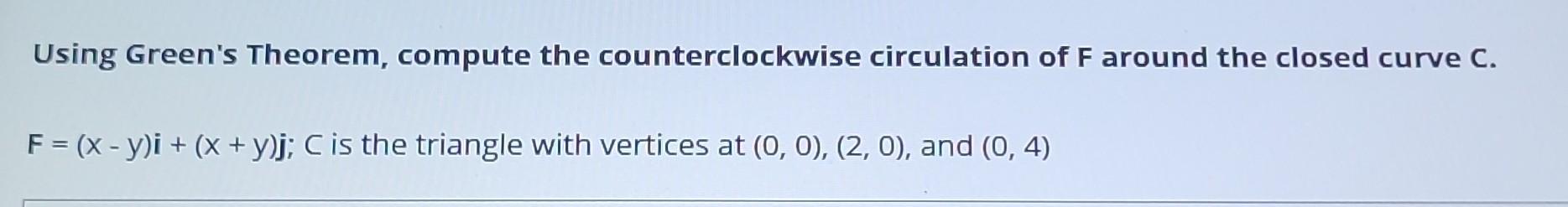 Solved Using Green's Theorem, compute the counterclockwise | Chegg.com