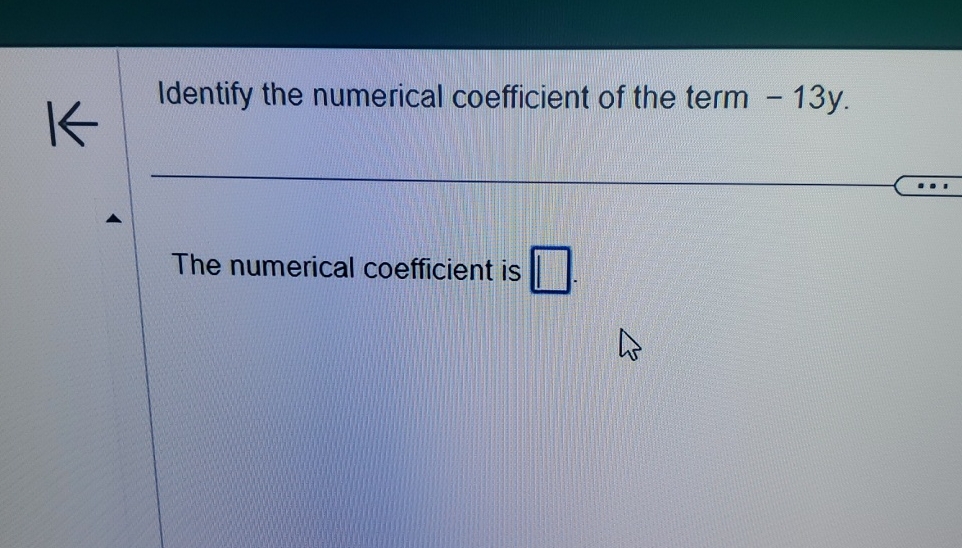 Solved Identify the numerical coefficient of the term | Chegg.com