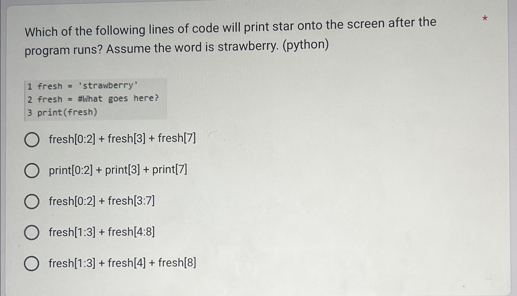 Solved Which of the following lines of code will print star | Chegg.com