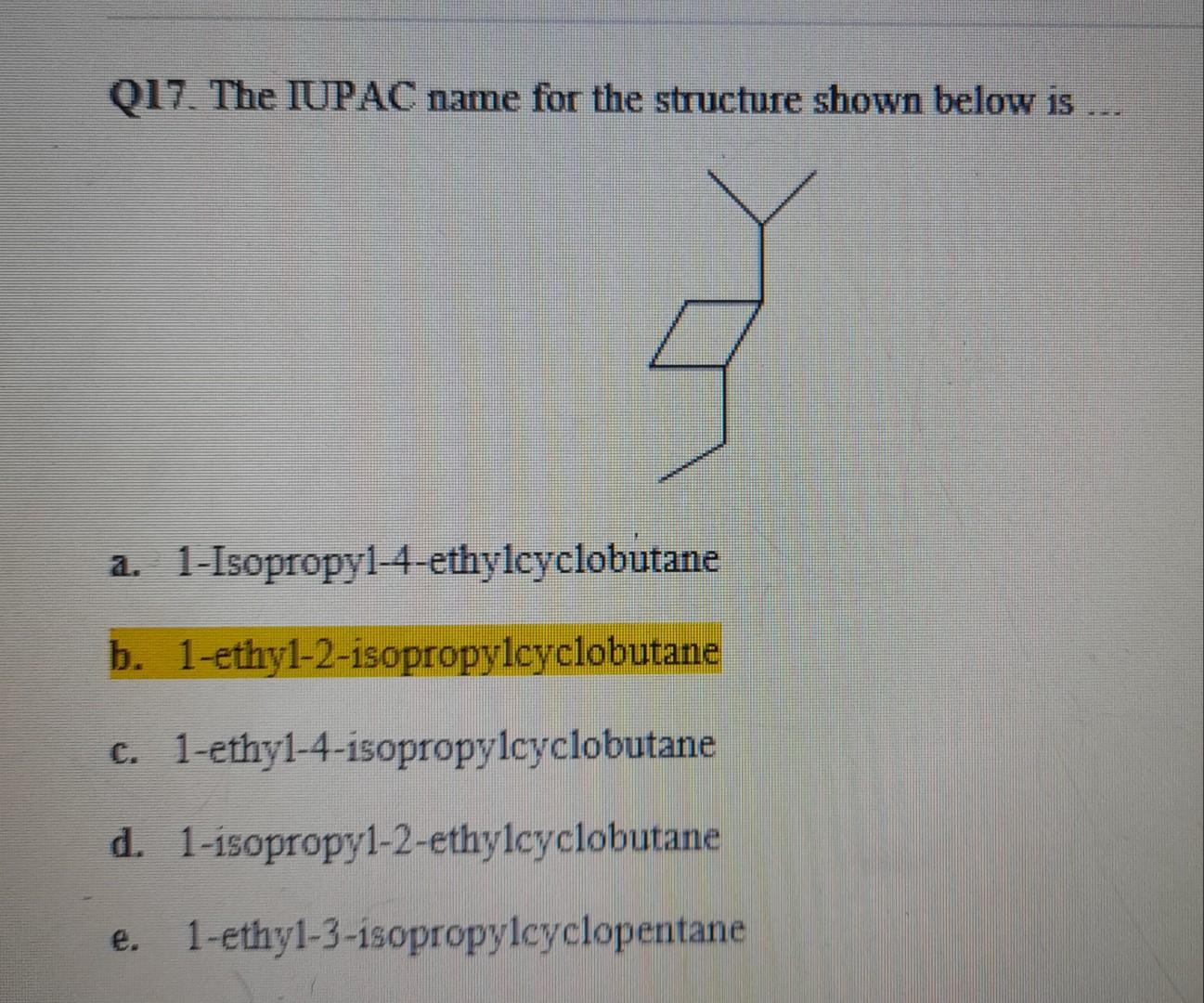 Q17. The IUPAC name for the structure shown below is | Chegg.com