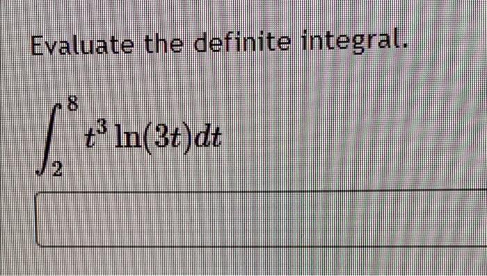 Solved Evaluate the definite integral. sem + In(3t)dt | Chegg.com
