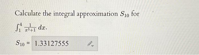 Solved Calculate the integral approximation S10 for | Chegg.com