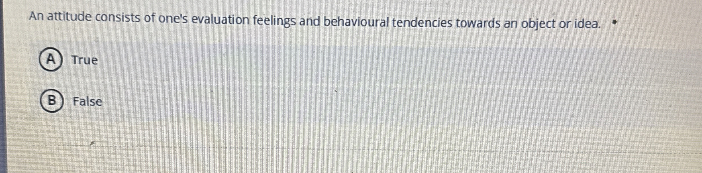 Solved An attitude consists of one's evaluation feelings and | Chegg.com