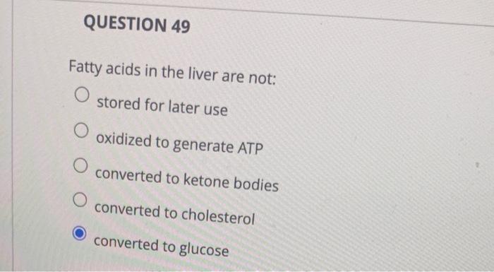 Solved Fatty acids in the liver are not: stored for later | Chegg.com