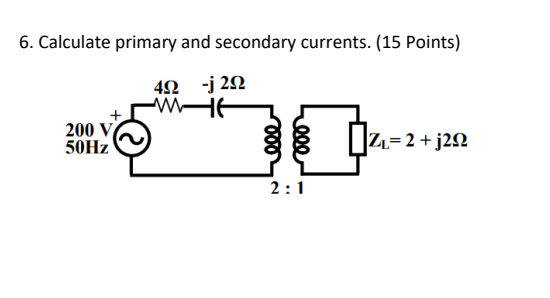 Solved 6. Calculate primary and secondary currents. (15 | Chegg.com