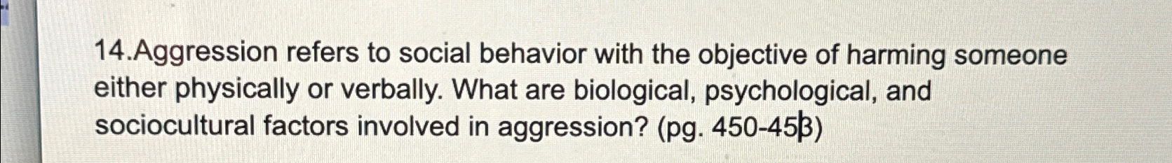 Solved 14.Aggression refers to social behavior with the | Chegg.com