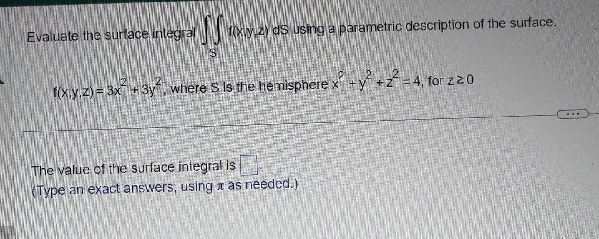 Solved Evaluate the surface integral ∬Sf(x,y,z)dS using a | Chegg.com