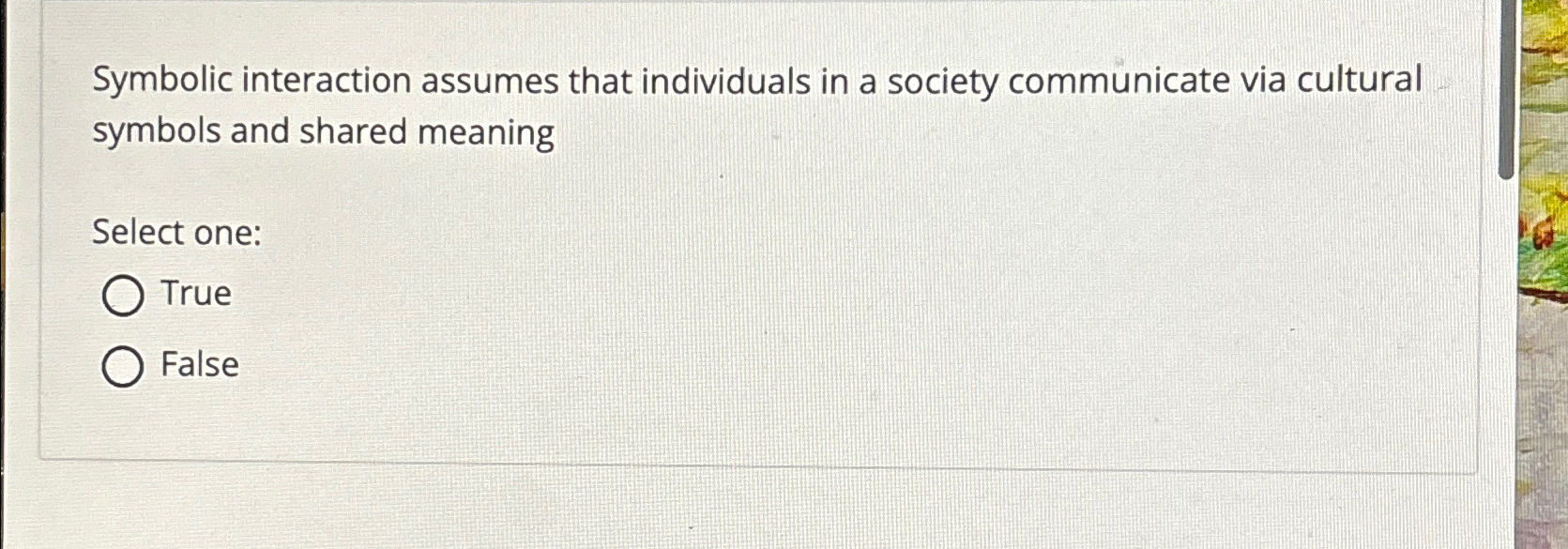 Solved Symbolic interaction assumes that individuals in a | Chegg.com