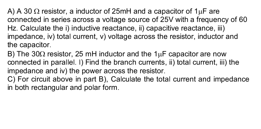 Solved A ﻿a 30Ω ﻿resistor A Inductor Of 25mh ﻿and A